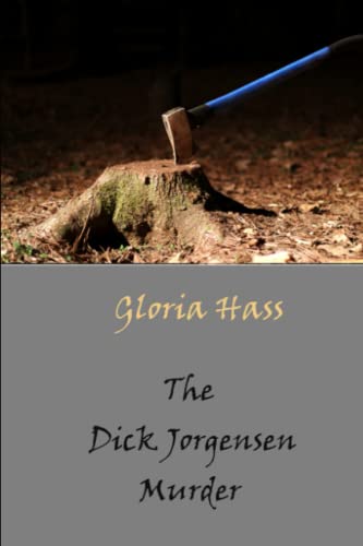 The Dick Jorgensen Murder by Gloria Hass | Goodreads