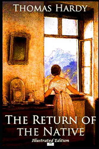 The Return of the Native (Illustrated Edition) by Thomas Hardy | Goodreads