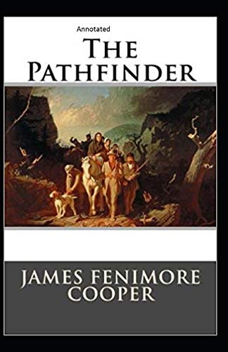 The Pathfinder Annotated by James Fenimore Cooper | Goodreads