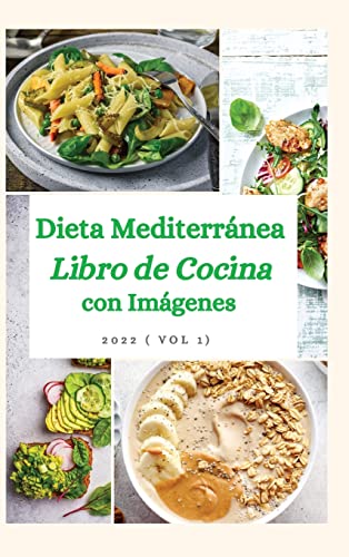 Libro de Cocina de la Dieta Mediterránea con Imágenes: El libro completo de cocina mediterránea ...