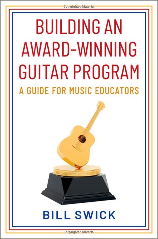Building an Award-Winning Guitar Program: A Guide for Music Educators ...