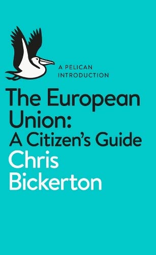 The European Union: A Citizen's Guide by Chris Bickerton | Goodreads