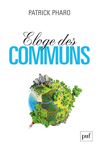Éloge des Communs by Patrick Pharo | Goodreads