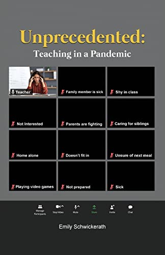 Unprecedented: Teaching in a Pandemic by Emily Schwickerath | Goodreads