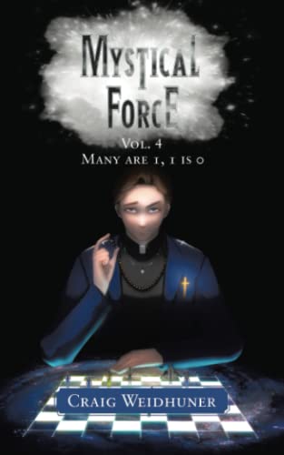 Mystical Force: Vol. 4 Many are 1, 1 is 0 by Craig Weidhuner | Goodreads