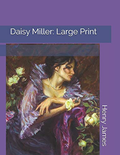 Daisy Miller: Large Print by Henry James | Goodreads