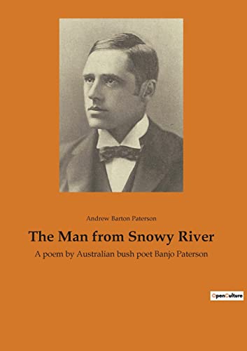 The Man from Snowy River: A poem by Australian bush poet Banjo Paterson ...