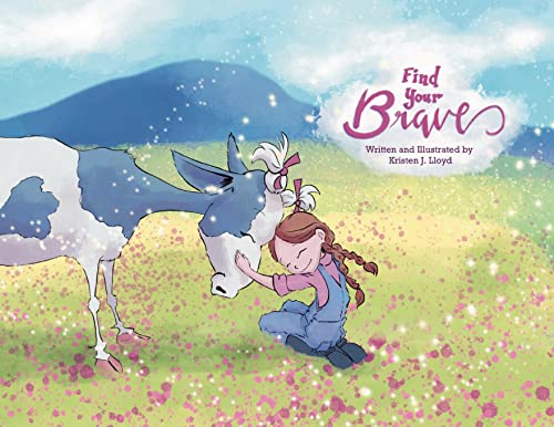 Find Your Brave by Kristen J Lloyd | Goodreads