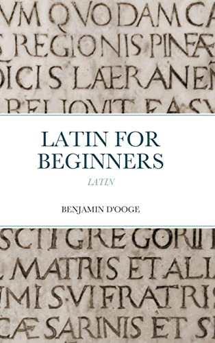 Latin for Beginners: Latin by Benjamin Leonard d'Ooge | Goodreads