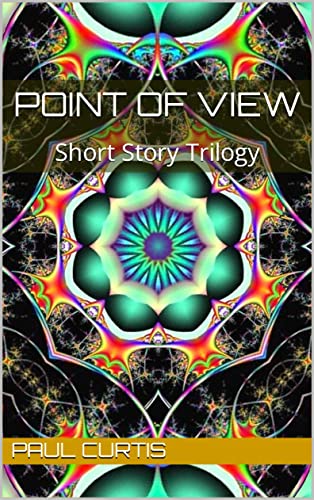 Point of View Short Story Trilogy by Paul Curtis | Goodreads
