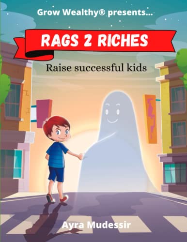 rags 2 riches: raise successful kids by Ayra Mudessir | Goodreads