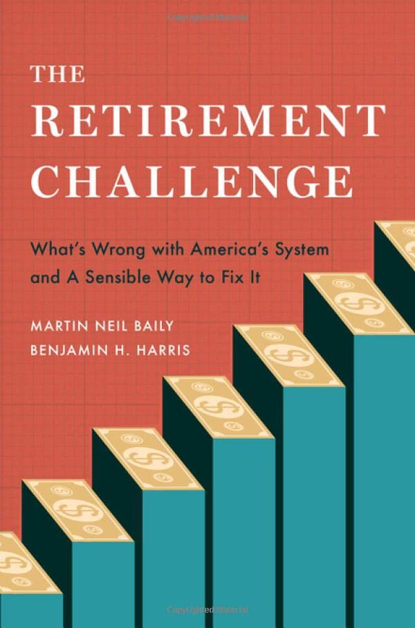 The Retirement Challenge: What's Wrong with America's System and A ...