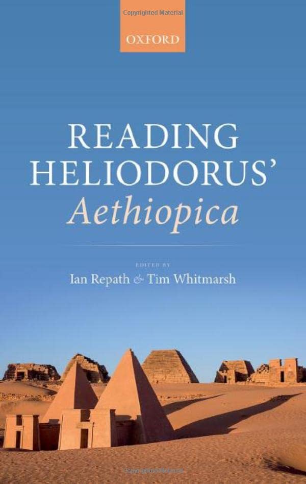 Reading Heliodorus' Aethiopica by Tim Whitmarsh | Goodreads