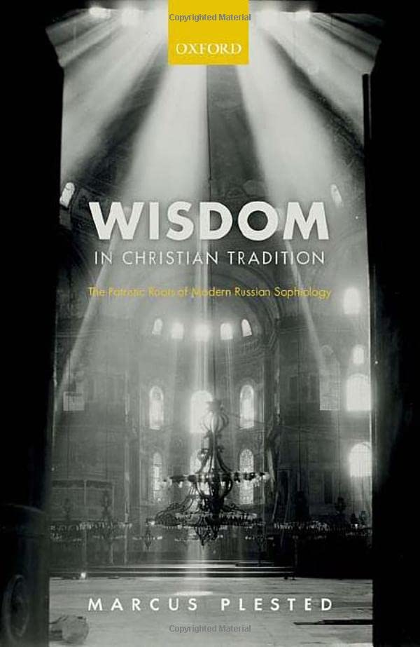 Wisdom in Christian Tradition: The Patristic Roots of Modern Russian ...