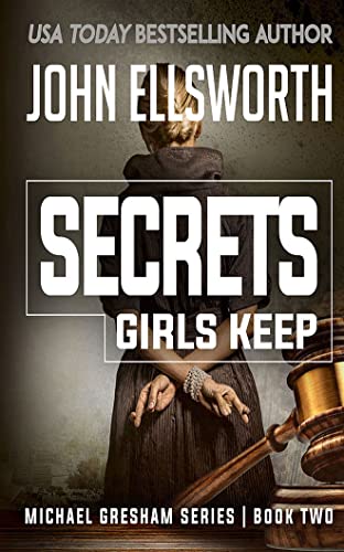 Secrets Girls Keep (Michael Gresham, 2) by John Ellsworth | Goodreads