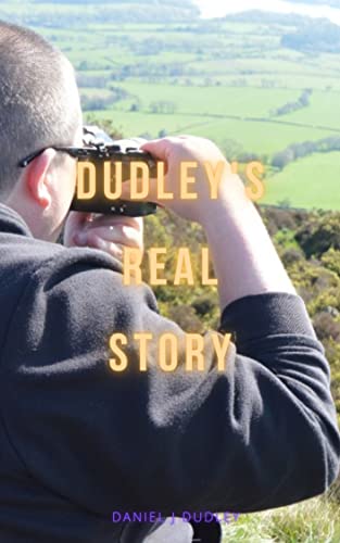 Dudley's Real Story by Daniel Dudley | Goodreads