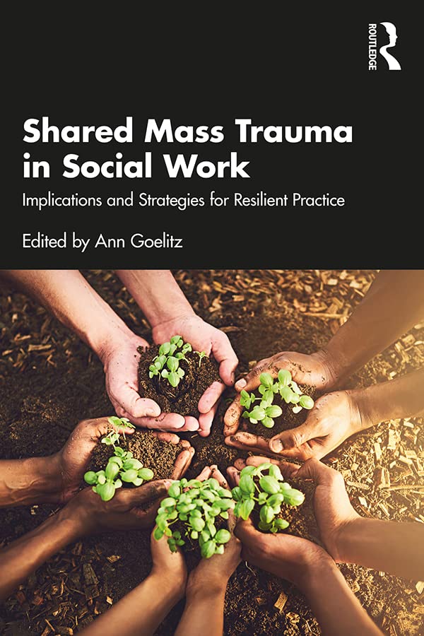 Shared Mass Trauma in Social Work: Implications and Strategies for ...