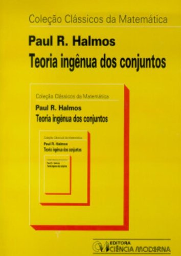 Teoria Ingênua dos Conjuntos by Paul R. Halmos | Goodreads