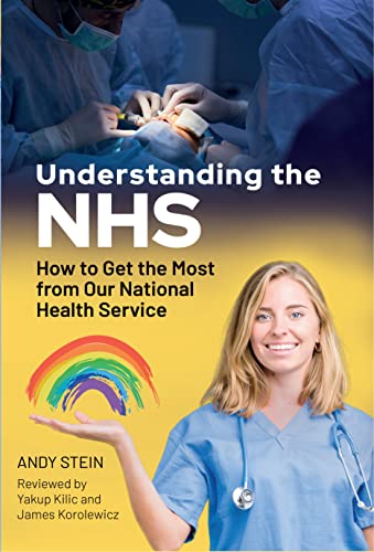 Understanding the NHS: How to Get the Most from Our National Health ...