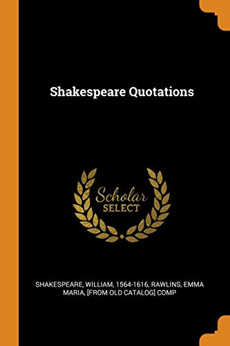 Shakespeare Quotations by Shakespeare William 1564-1616 | Goodreads