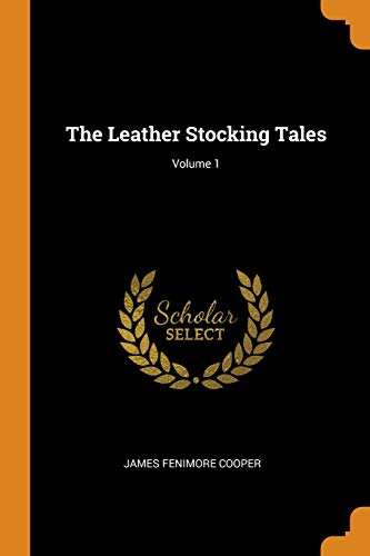 The Leather Stocking Tales; Volume 1 by James Fenimore Cooper | Goodreads