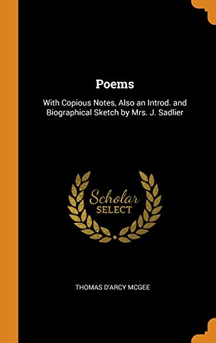 Poems: With Copious Notes, Also an Introd. and Biographical Sketch by ...