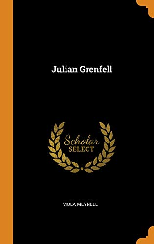 Julian Grenfell by Viola Meynell | Goodreads