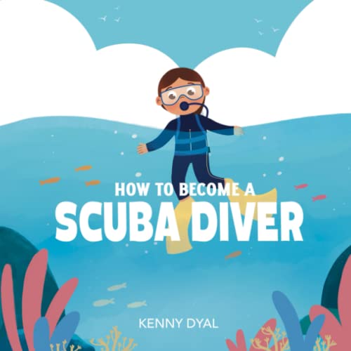 How to become a Scuba Diver by Dyal Kenny | Goodreads