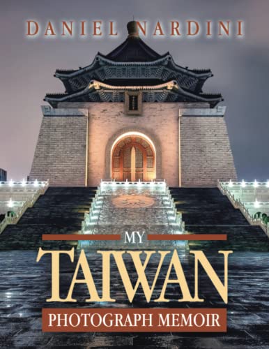 My Taiwan Photography Memoir by Daniel Nardini | Goodreads