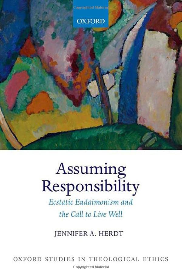 Assuming Responsibility: Ecstatic Eudaimonism and the Call to Live Well ...