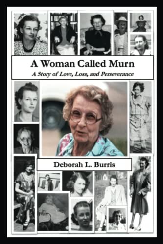 A Woman Called Murn: A Story of Love, Loss, and Perseverance by Deborah ...