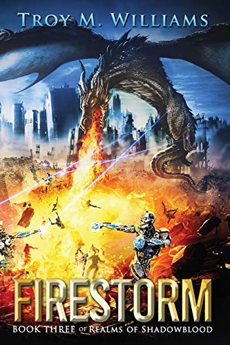 Firestorm (Book Three of Realms of Shadowblood) by Troy M Williams ...
