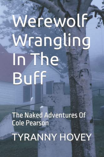 werewolf wrangling in the buff by Tyranny Hovey | Goodreads