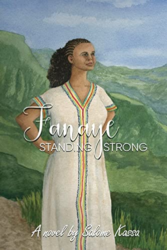 Fanaye: Standing Strong by Salome Kassa | Goodreads