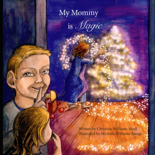 My Mommy is Magic by Christina Williams Noall | Goodreads