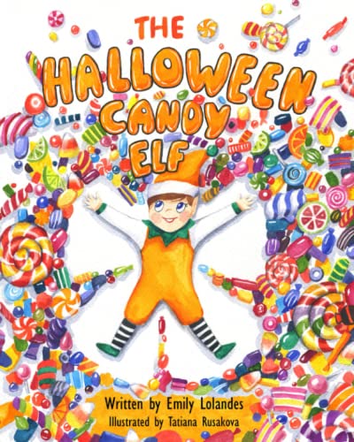 The Halloween Candy Elf by Emily Lolandes | Goodreads