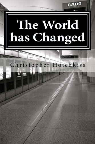 The World has Changed by Christopher Hotchkiss | Goodreads