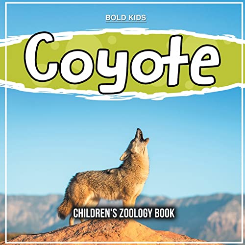 Coyote: Children's Zoology Book by Bold Kids | Goodreads