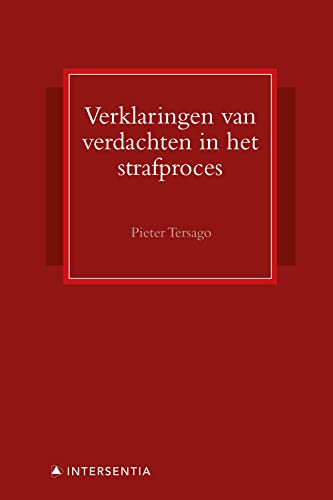 VERKLARINGEN VAN VERDACHTEN IN HET STRAFPROCES by Pieter Tersago | Goodreads