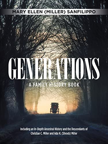 Generations - A Family History Book by Mary Ellen Miller sanfilippo ...