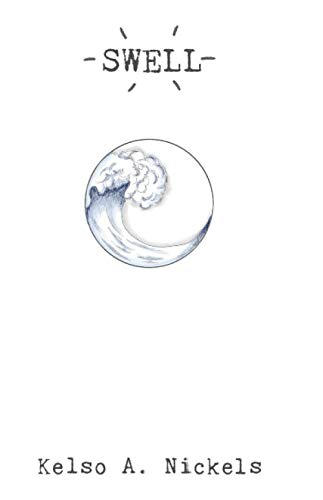 Swell by Kelso A. Nickels | Goodreads