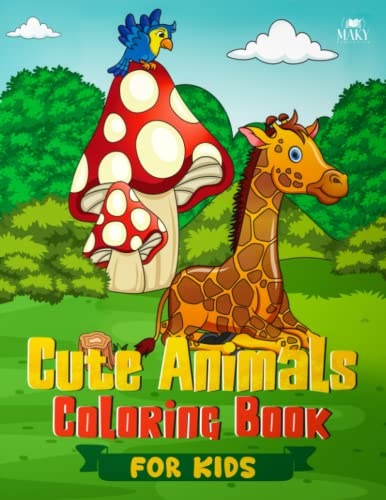 Cute Animals Coloring Book for Kids by Maky Publishing | Goodreads
