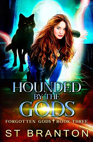 Hounded By The Gods (The Forgotten Gods, #3) by S.T. Branton | Goodreads