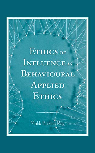 Ethics of Influence as Behavioural Applied Ethics by Malik BOZZO-REY ...