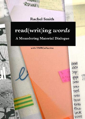 read(writ)ing words: A Meandering Material Dialogue by Rachel Smith ...