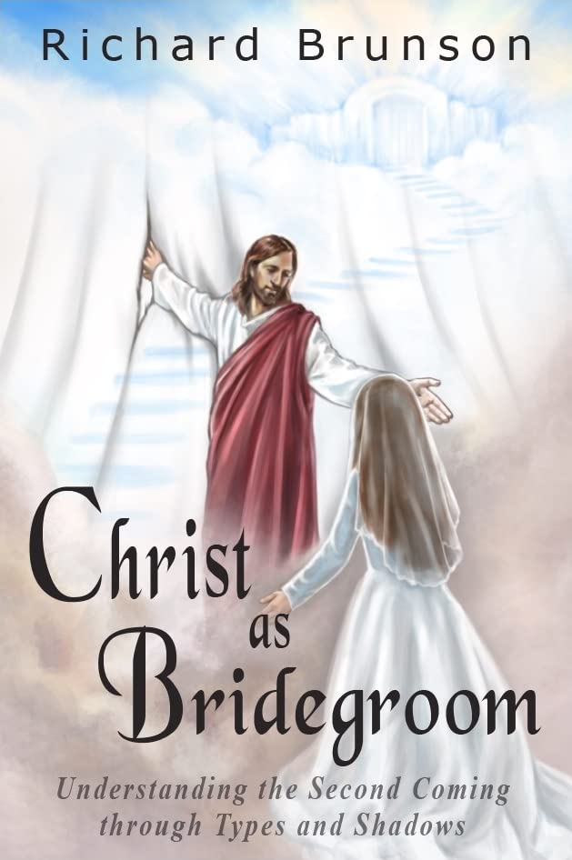 Christ as Bridegroom: Understanding the Second Coming through Types and ...