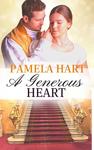 A Generous Heart by Pamela Hart | Goodreads