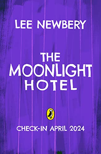 The Moonlight Hotel by Lee Newbery | Goodreads