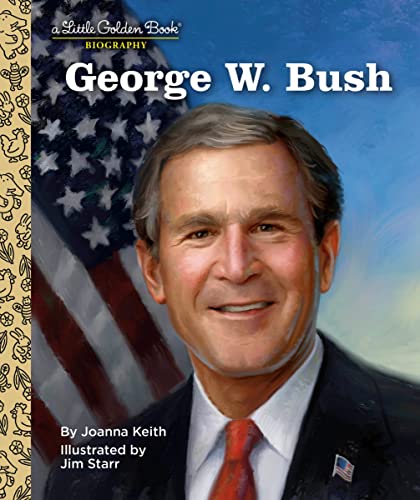 George W. Bush: A Little Golden Book Biography by Joanna Keith | Goodreads