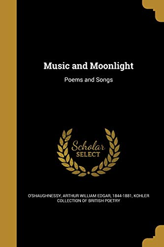 Music and Moonlight by Arthur O'Shaughnessy | Goodreads